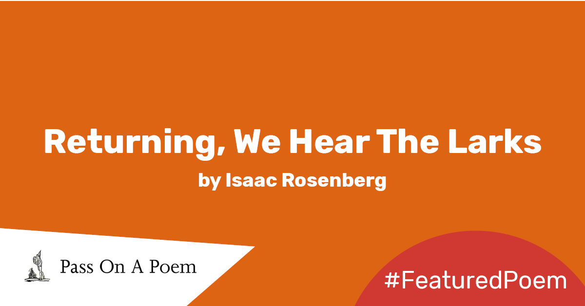 Featured Poem: Returning, We Hear the Larks by Isaac Rosenberg - The Reader