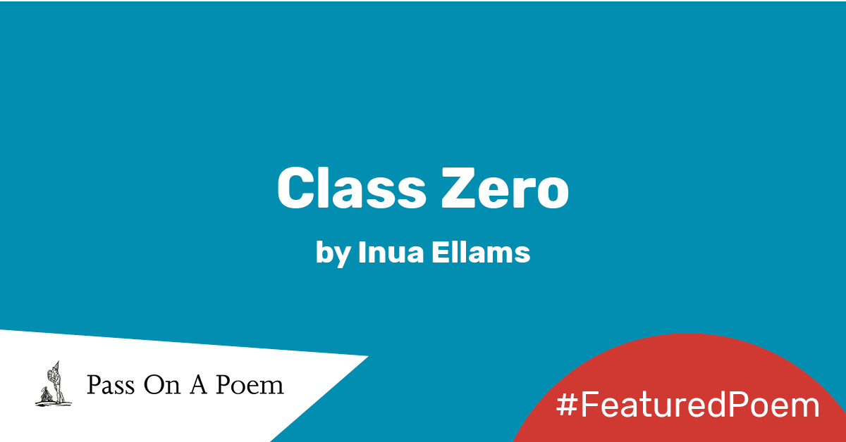 Featured Poem: Class Zero by Inua Ellams - The Reader