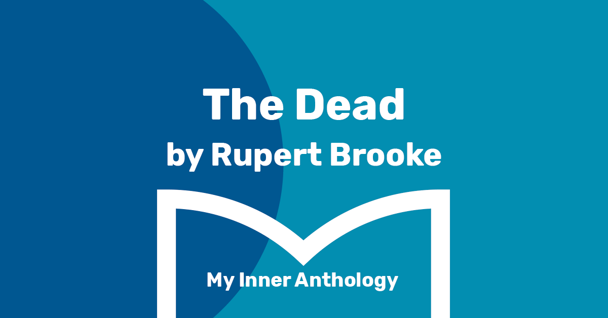 My Inner Anthology: The Dead by Rupert Brooke - The Reader