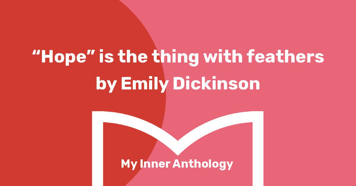 My Inner Anthology: "Hope" is the thing with feathers by Emily ...