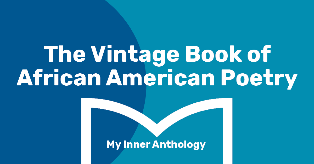 My Inner Anthology: The Vintage Book of African American Poetry - The ...
