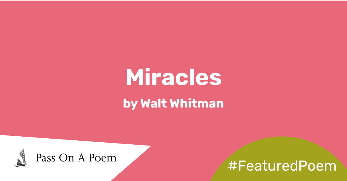 Featured Poem: Miracles by Walt Whitman - The Reader