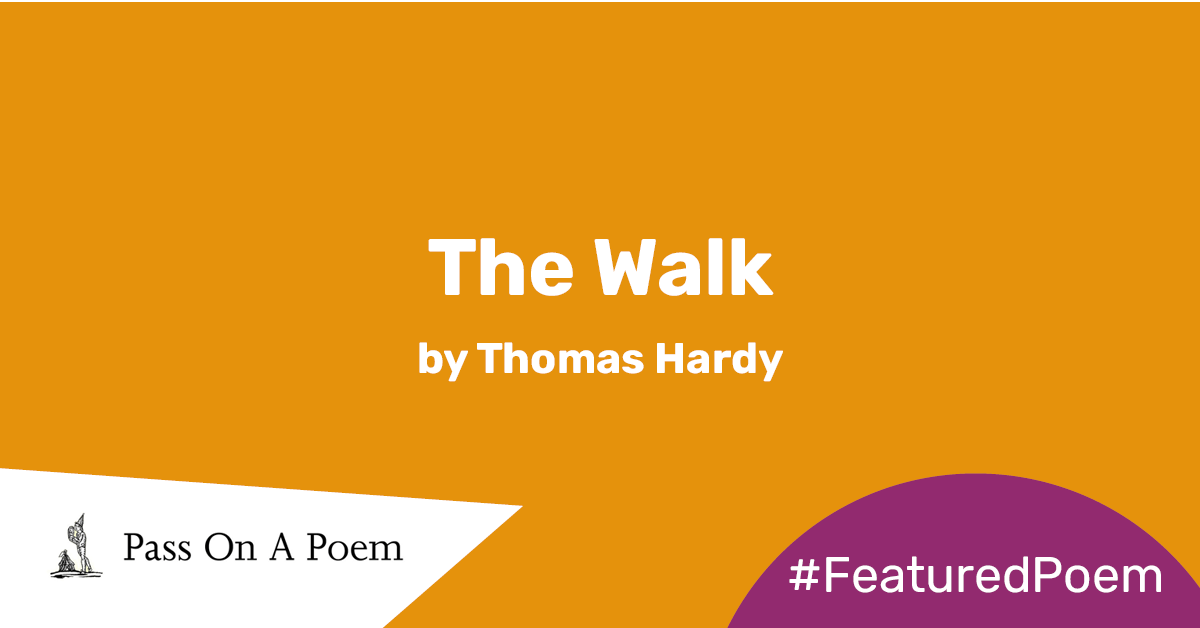 Featured Poem: The Walk by Thomas Hardy - The Reader