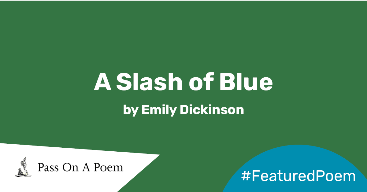 Featured Poem: A Slash of Blue by Emily Dickinson - The Reader