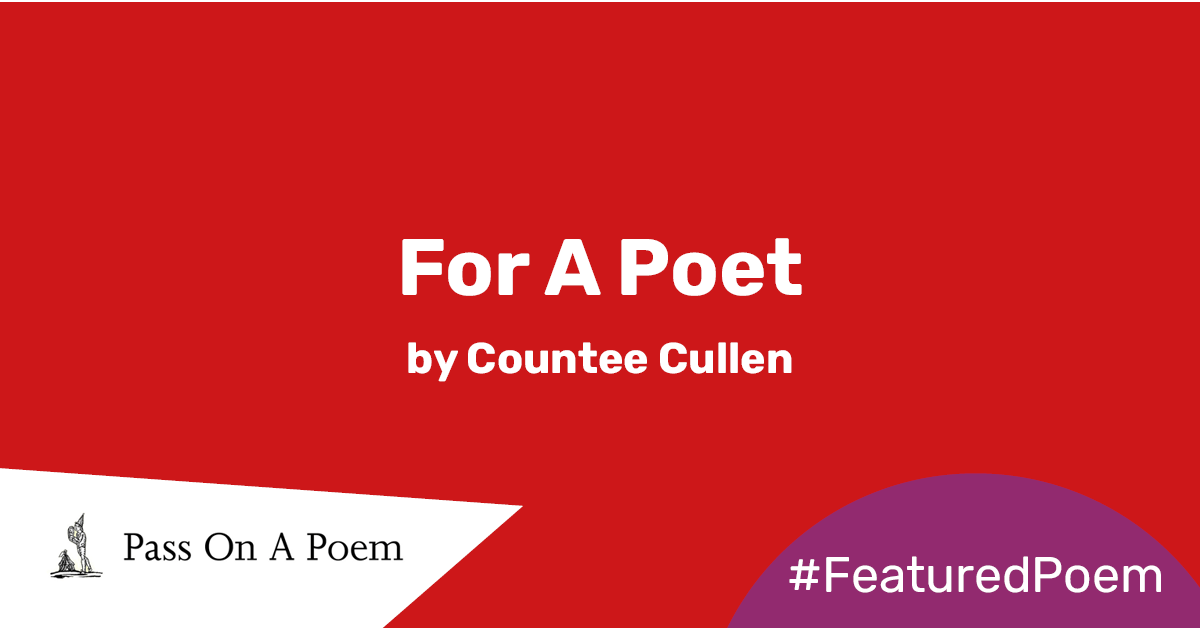 Featured Poem: For A Poet by Countee Cullen - The Reader