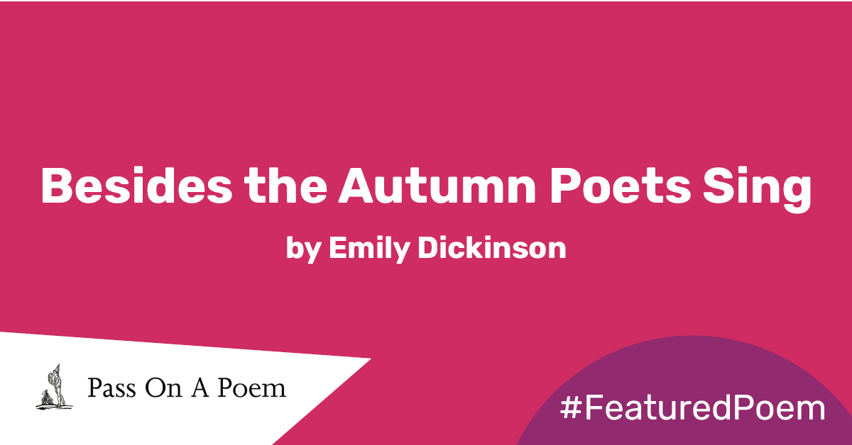 Featured Poem: Besides the Autumn Poets Sing by Emily Dickinson - The ...