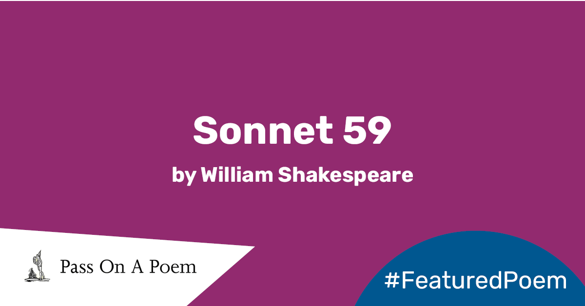 Featured Poem: Sonnet 59 by William Shakespeare - The Reader