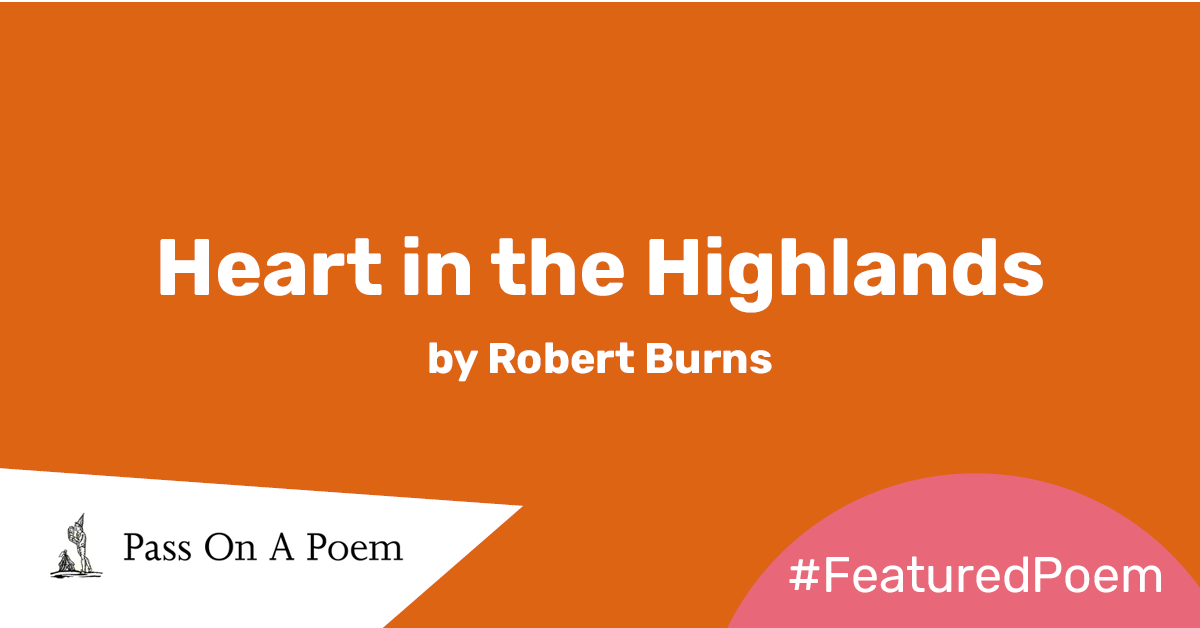 Featured Poem: Heart in the Highlands by Robert Burns - The Reader