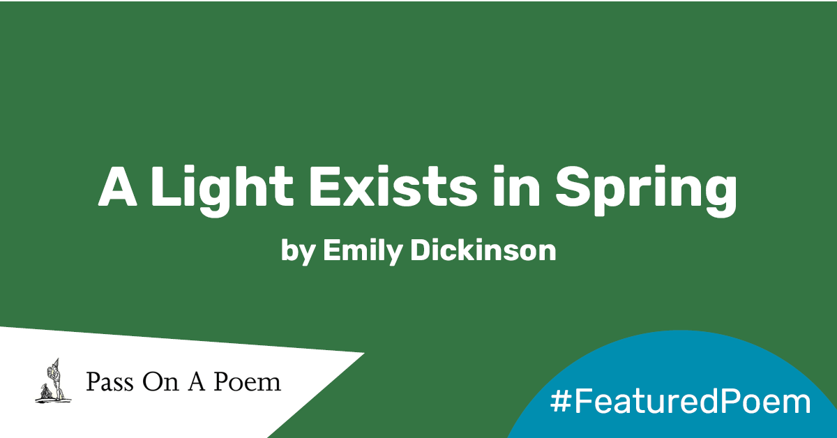 Featured Poem: A Light Exists in Spring by Emily Dickinson - The Reader