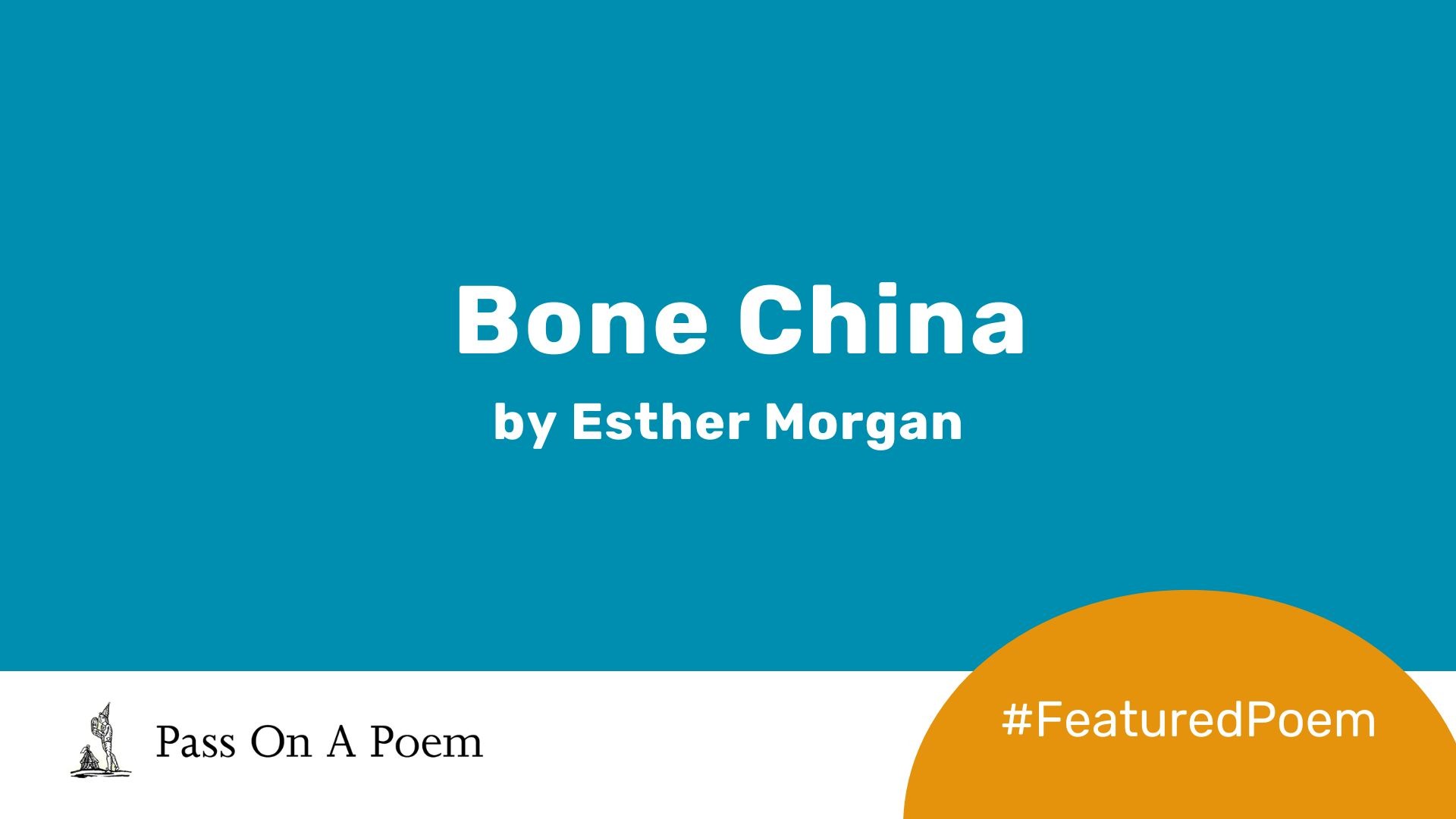 Featured Poem: Bone China by Esther Morgan - The Reader