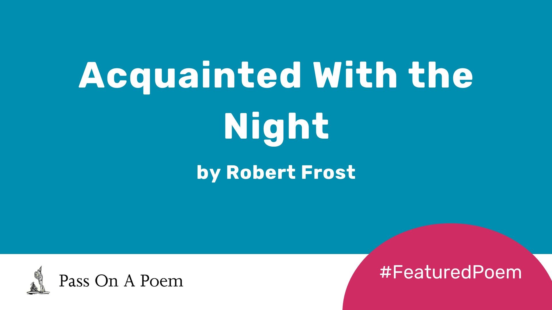 Featured Poem: Acquainted With the Night by Robert Frost - The Reader