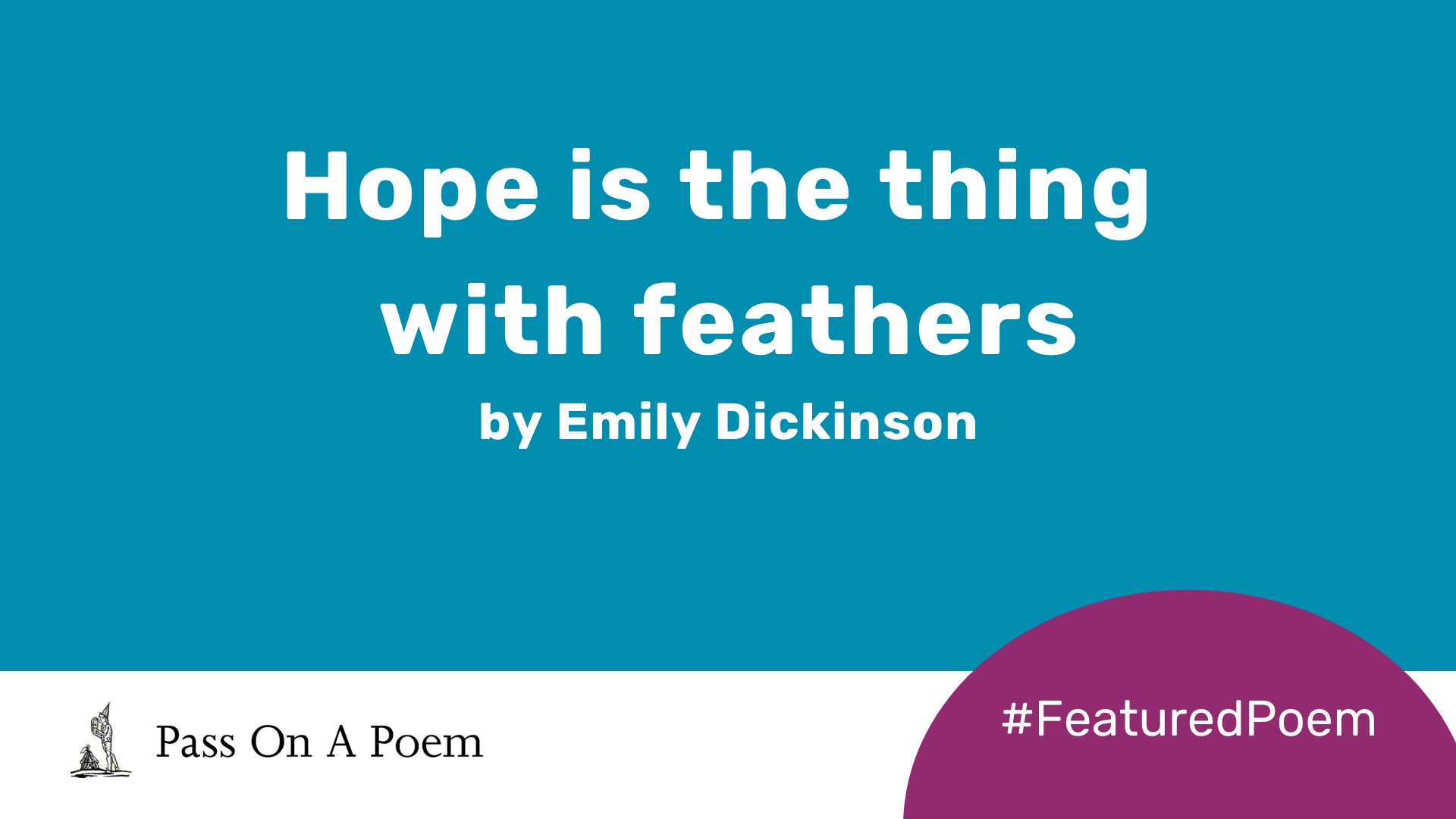 Featured Poem: Hope is the thing with feathers by Emily Dickinson - The ...